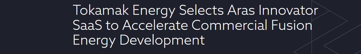 Tokamak Energy Selects Aras Innovator to Accelerate Fusion Energy ...
